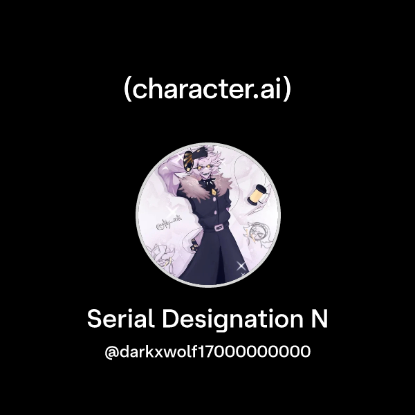 Chat with Serial Designation N | character.ai | AI Chat, Reimagined ...