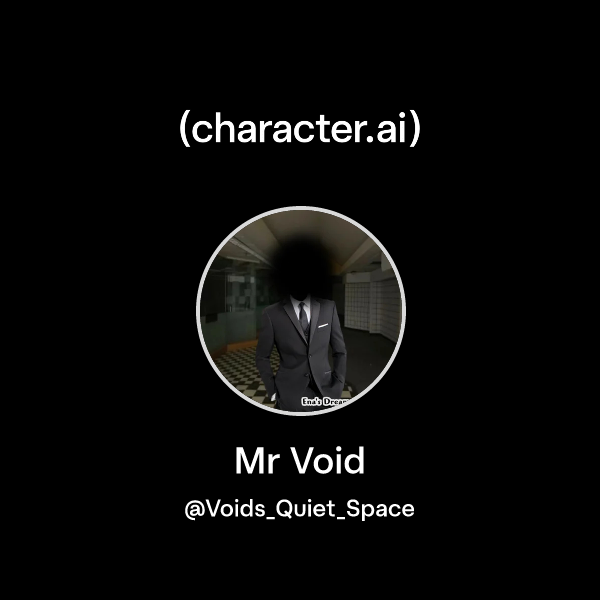 Chat with Mr Void | character.ai | Personalized AI for every moment of your day