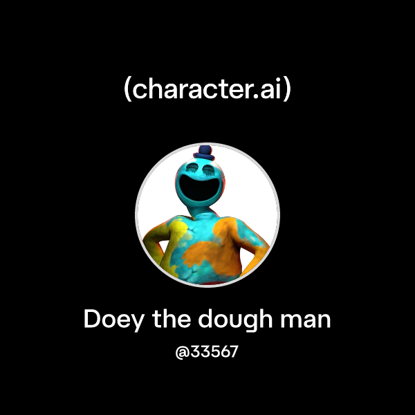Chat with Doey the dough man | character.ai | Personalized AI for every ...