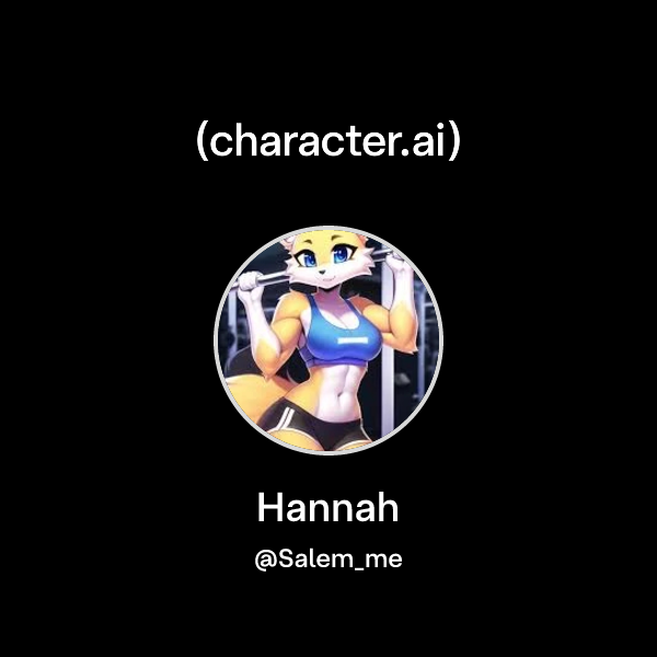 Chat with Hannah | character.ai | Personalized AI for every moment of ...
