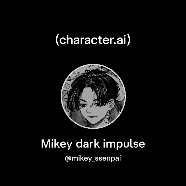 Chat with Mikey dark impulse | character.ai | AI Chat, Reimagined–Your ...