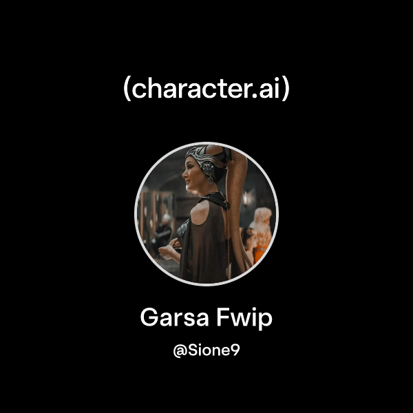 Chat with Garsa Fwip | character.ai | AI Chat, Reimagined–Your Words ...