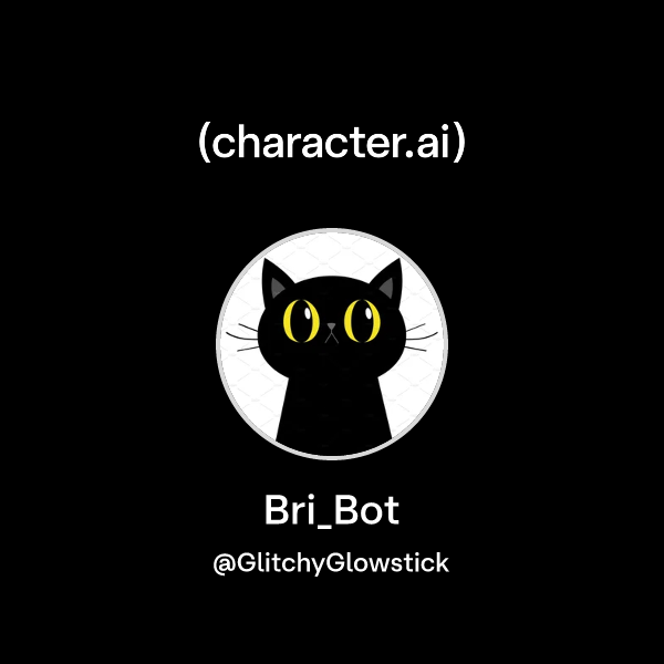 Chat with Bri_Bot | character.ai | Personalized AI for every moment of ...