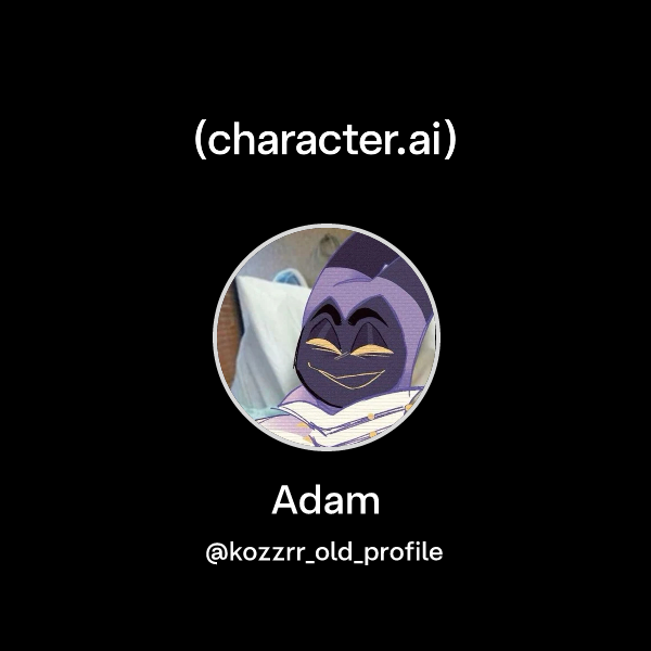 Chat with Adam | character.ai | Personalized AI for every moment of ...
