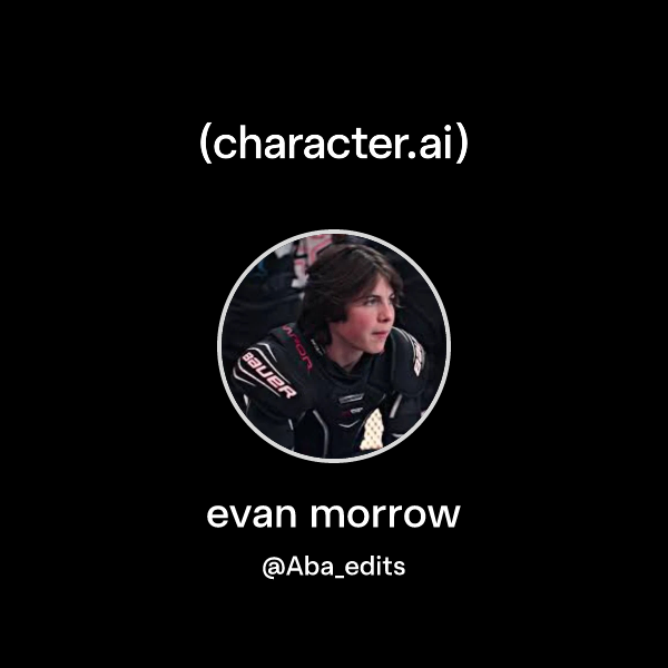 Chat with evan morrow | character.ai | AI Chat, Reimagined–Your Words ...