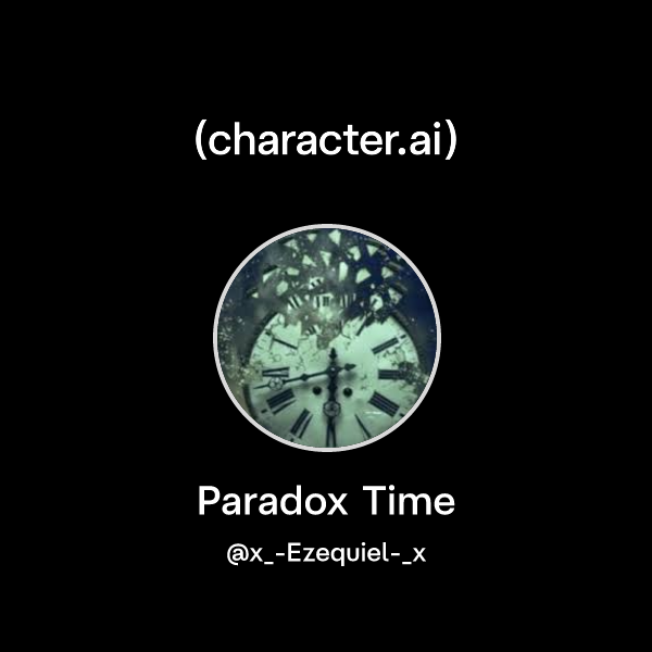 Chat with Paradox Time | character.ai | Personalized AI for every ...