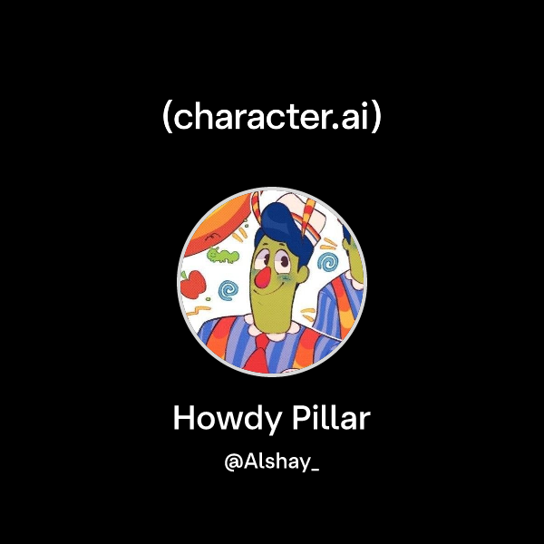 Chat with Howdy Pillar | character.ai | AI Chat, Reimagined–Your Words ...