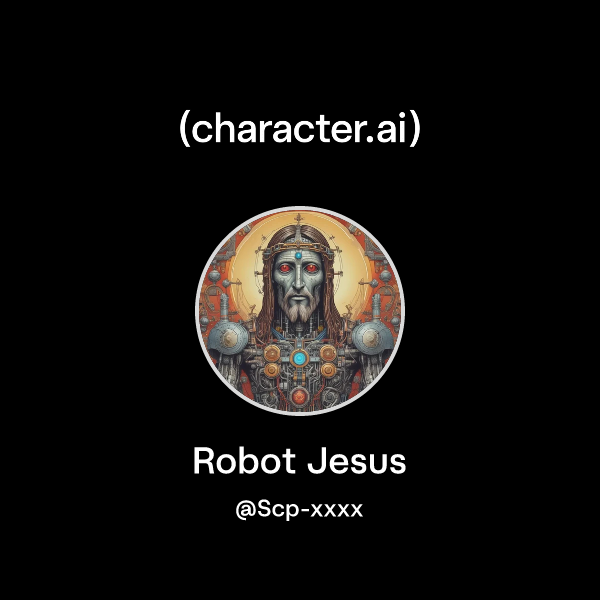 Chat with Robot Jesus | character.ai | Personalized AI for every moment ...