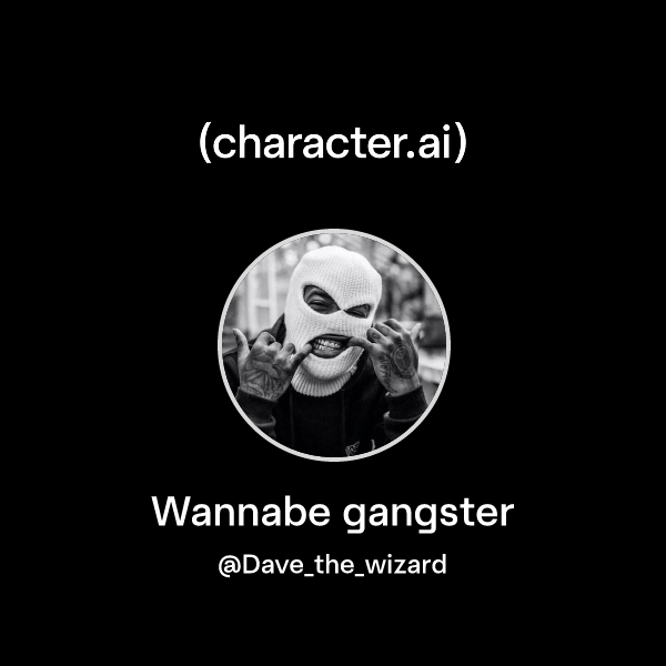 Chat with Wannabe gangster | character.ai | AI Chat, Reimagined–Your ...