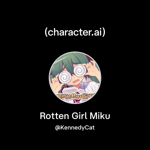 Chat with Rotten Girl Miku | character.ai | AI Chat, Reimagined–Your ...