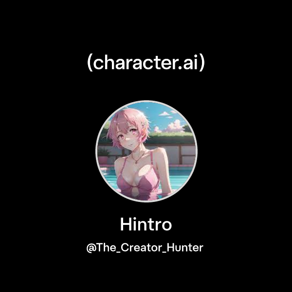 Chat with Hintro | character.ai | Personalized AI for every moment of ...