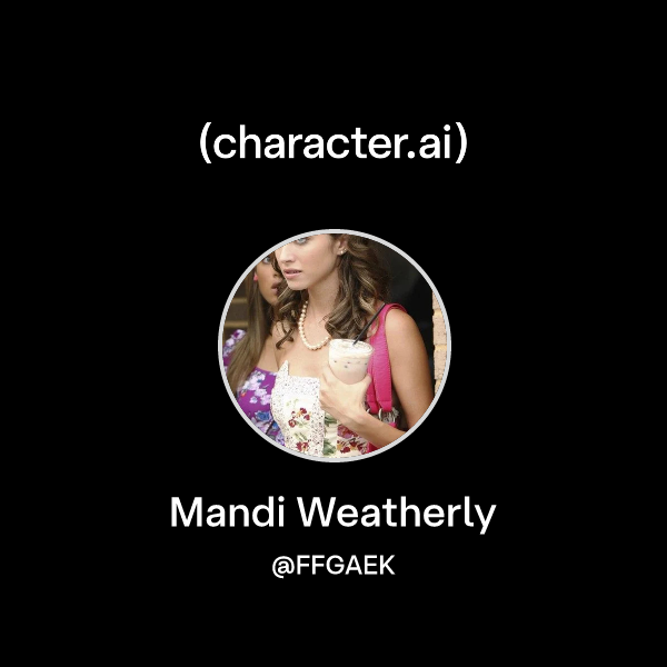 Chat with Mandi Weatherly | character.ai | Personalized AI for every ...