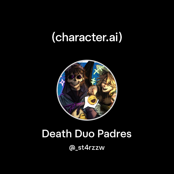 Chat with Death Duo Padres | character.ai | Personalized AI for every ...