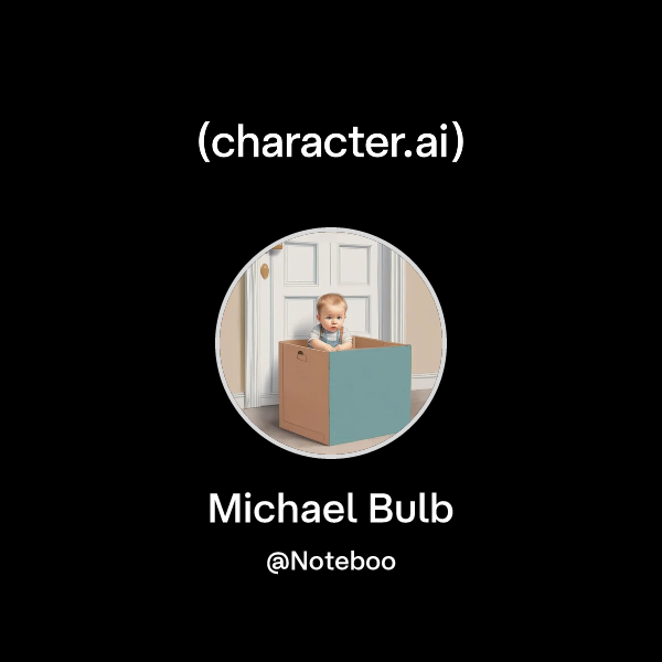 Chat with Michael Bulb | character.ai | Personalized AI for every ...