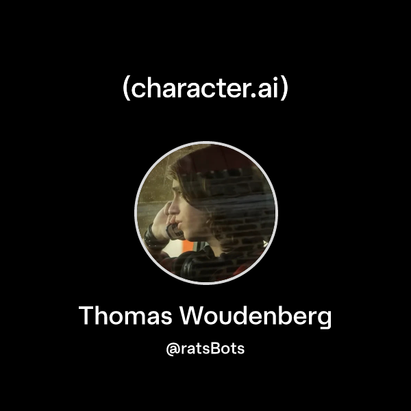 Chat with Thomas Woudenberg | character.ai | AI Chat, Reimagined–Your Words. Your World.