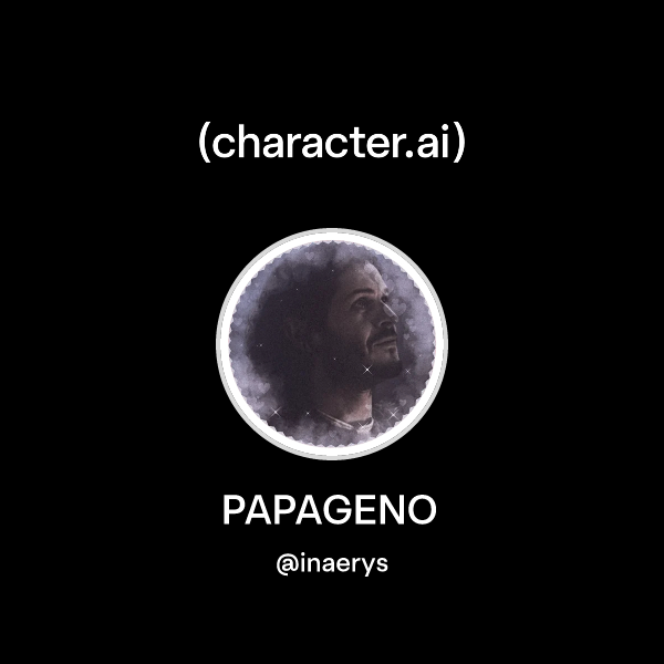 Chat with PAPAGENO | character.ai | AI Chat, Reimagined–Your Words ...