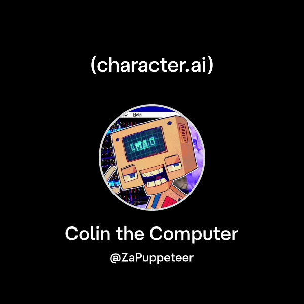 Chat with Colin the Computer | character.ai | Personalized AI for every ...