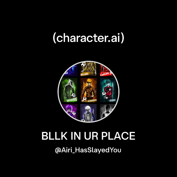 Chat with BLLK IN UR PLACE | character.ai | AI Chat, Reimagined–Your ...