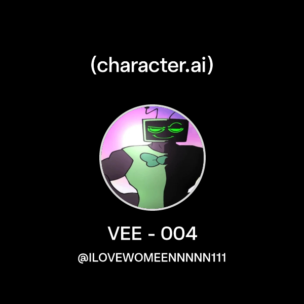 Chat with VEE - 004 | character.ai | Personalized AI for every moment ...
