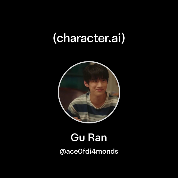 Chat with Gu Ran | character.ai | AI Chat, Reimagined–Your Words. Your ...