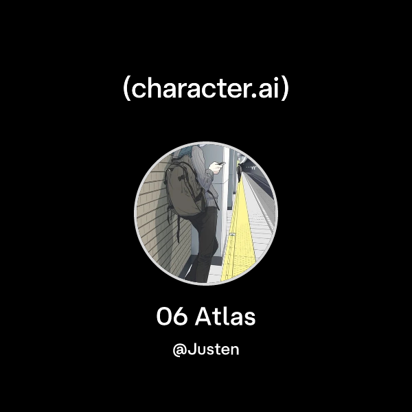 Chat with 06 Atlas | character.ai | Personalized AI for every moment of ...
