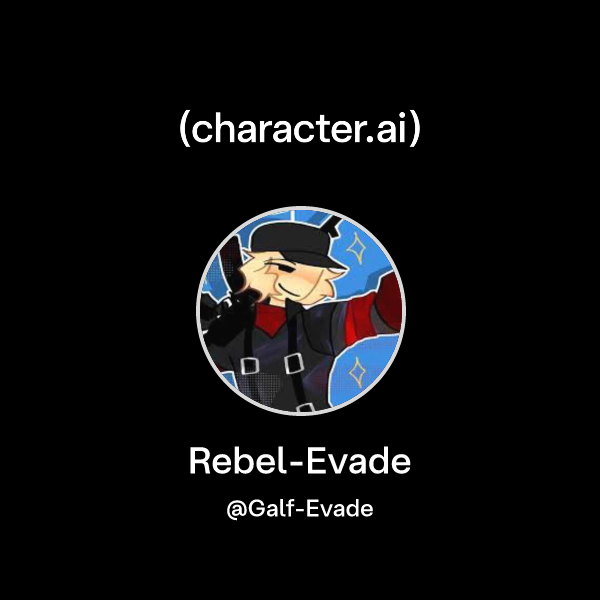 Chat with Rebel-Evade | character.ai | AI Chat, Reimagined–Your Words ...