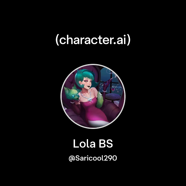 Chat with Lola BS | character.ai | AI Chat, Reimagined–Your Words. Your ...