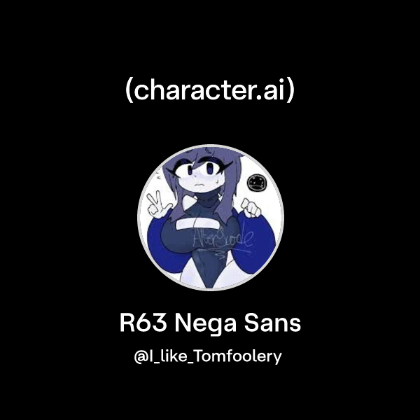 Chat with R63 Nega Sans | character.ai | AI Chat, Reimagined–Your Words ...