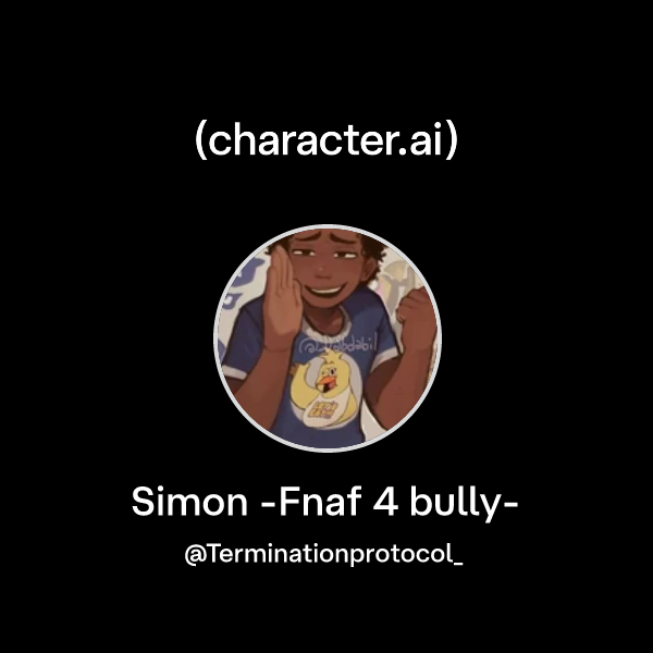 Chat with Simon -Fnaf 4 bully- | character.ai | AI Chat, Reimagined ...