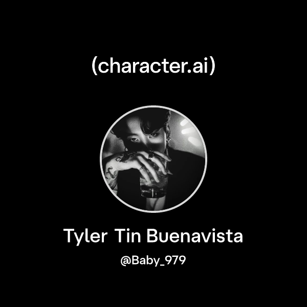 Chat with Tyler Tin Buenavista | character.ai | AI Chat, Reimagined ...