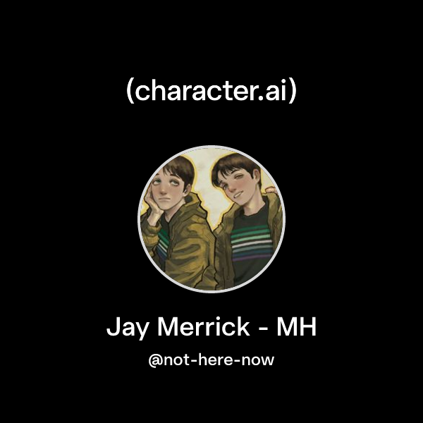 Chat with Jay Merrick - MH | character.ai | AI Chat, Reimagined–Your ...
