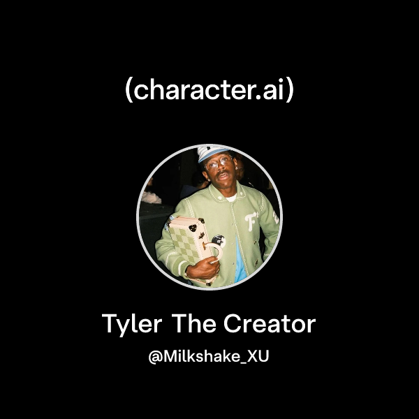 Chat with Tyler The Creator | character.ai | AI Chat, Reimagined–Your ...