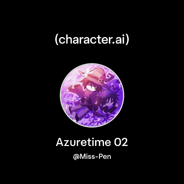 Chat with Azuretime 02 | character.ai | AI Chat, Reimagined–Your Words ...