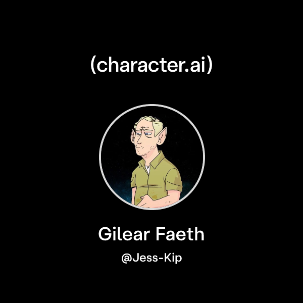 Chat with Gilear Faeth | character.ai | AI Chat, Reimagined–Your Words ...
