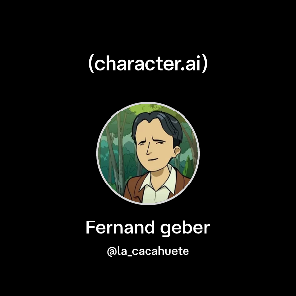 Chat with Fernand geber | character.ai | AI Chat, Reimagined–Your Words ...