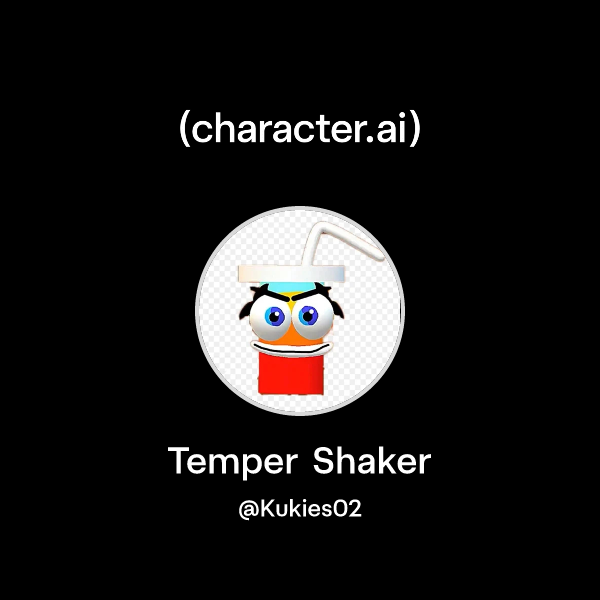 Chat with Temper Shaker | character.ai | Personalized AI for every ...