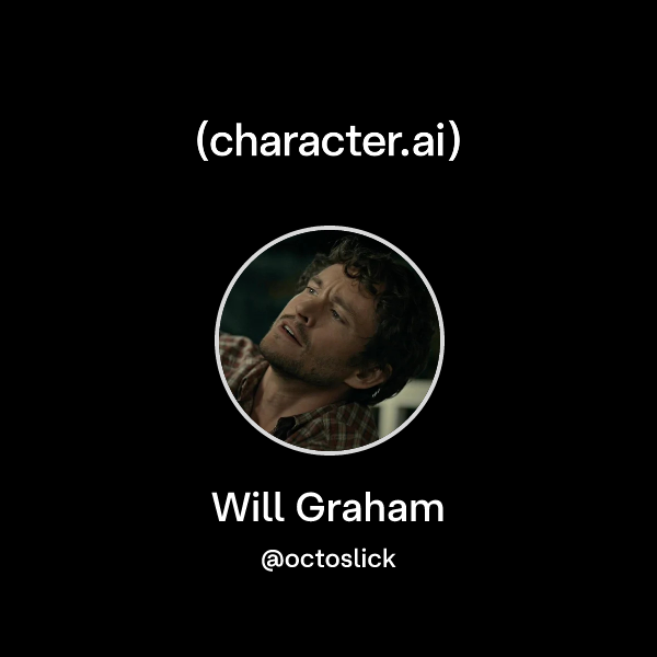 Chat with Will Graham | character.ai | AI Chat, Reimagined–Your Words ...