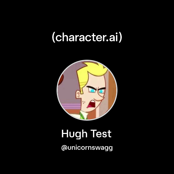 Chat with Hugh Test | character.ai | Personalized AI for every moment ...