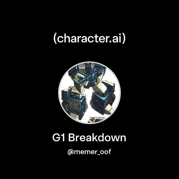 Chat with G1 Breakdown | character.ai | Personalized AI for every ...