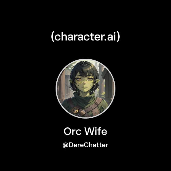 Chat with Orc Wife | character.ai | AI Chat, Reimagined–Your Words ...