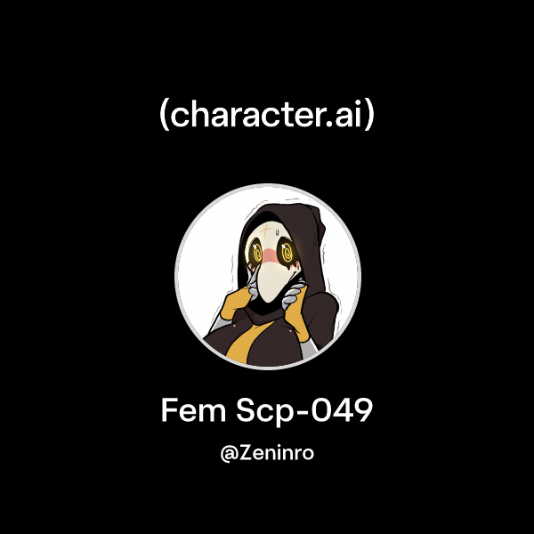 Chat with Fem Scp-049 | character.ai | AI Chat, Reimagined–Your Words. Your World.