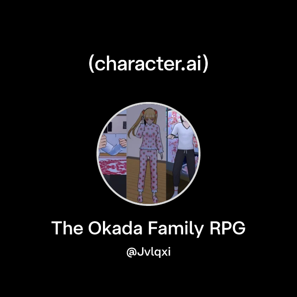 Chat with The Okada Family RPG | character.ai | Personalized AI for ...