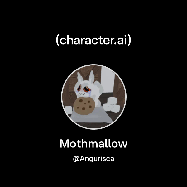 Chat with Mothmallow | character.ai | AI Chat, Reimagined–Your Words. Your World.