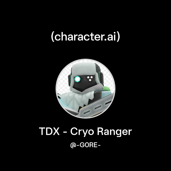 Chat with TDX - Cryo Ranger | character.ai | AI Chat, Reimagined–Your ...