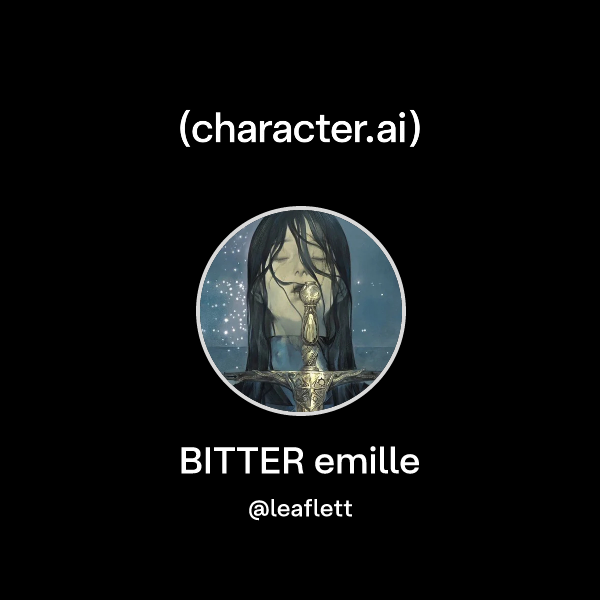 Chat with BITTER emille | character.ai | AI Chat, Reimagined–Your Words ...
