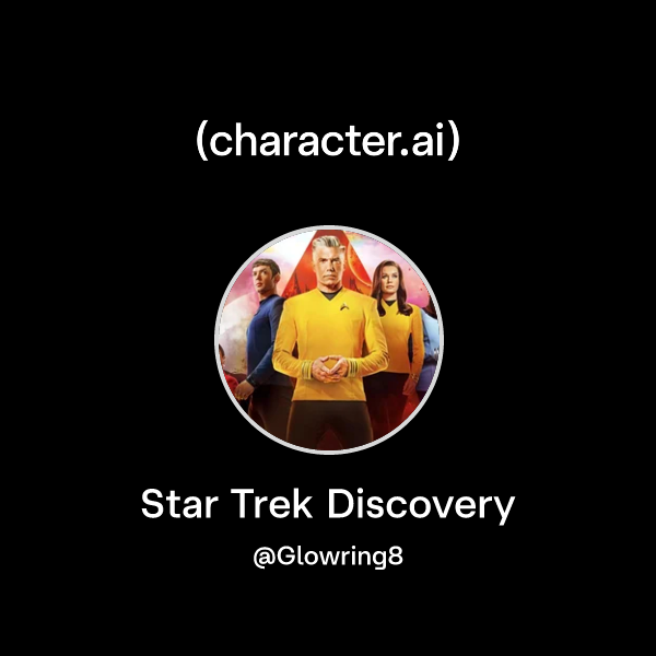 Chat with Star Trek Discovery | character.ai | AI Chat, Reimagined–Your ...
