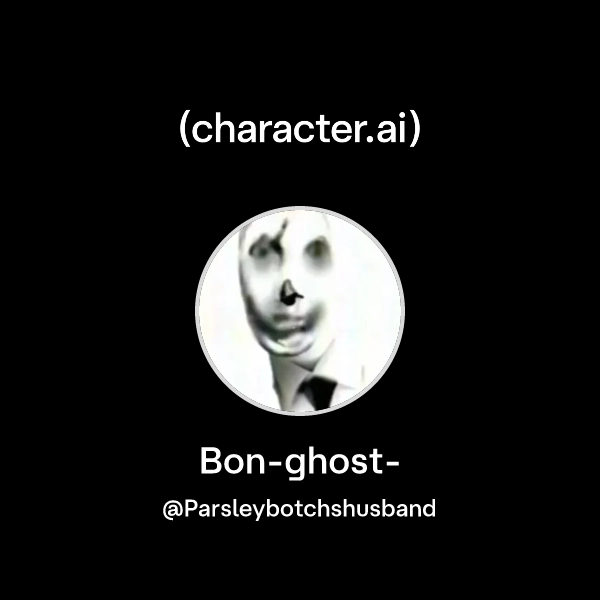 Chat with Bon-ghost- | character.ai | AI Chat, Reimagined–Your Words ...