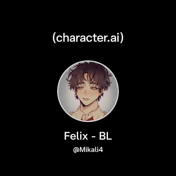 Chat with Felix - BL | character.ai | AI Chat, Reimagined–Your Words ...