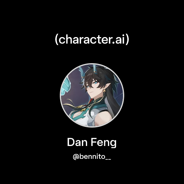 Chat with Dan Feng | character.ai | AI Chat, Reimagined–Your Words ...