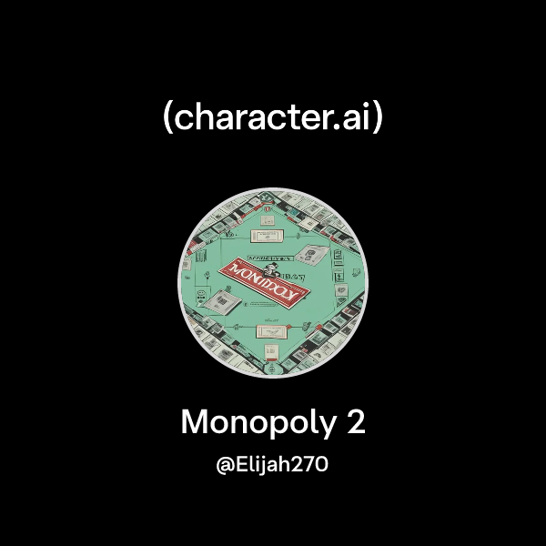 Chat with Monopoly 2 | character.ai | Personalized AI for every moment ...